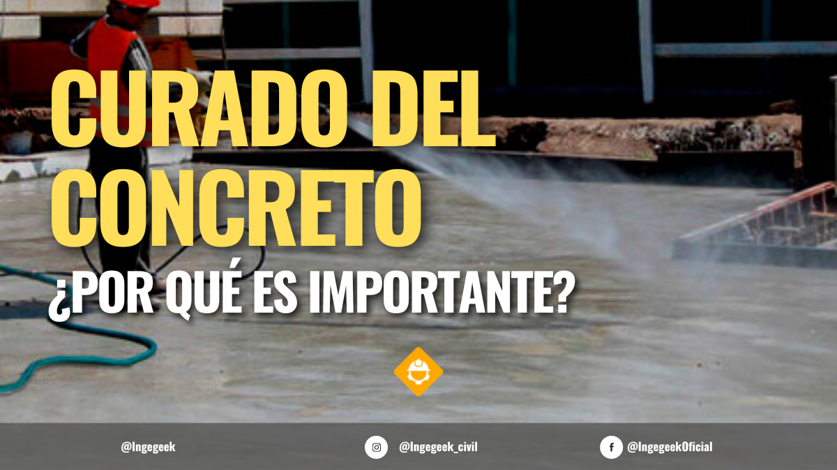 La importancia del curado del concreto - Ingegeek