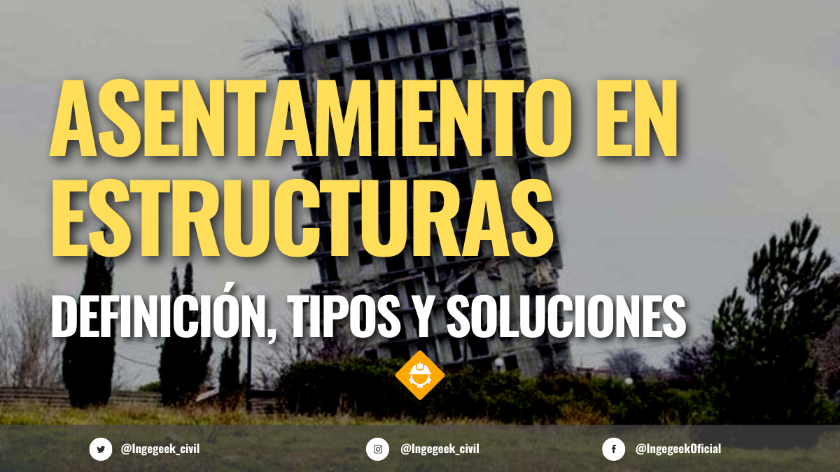 Asentamiento en estructuras - Ingegeek